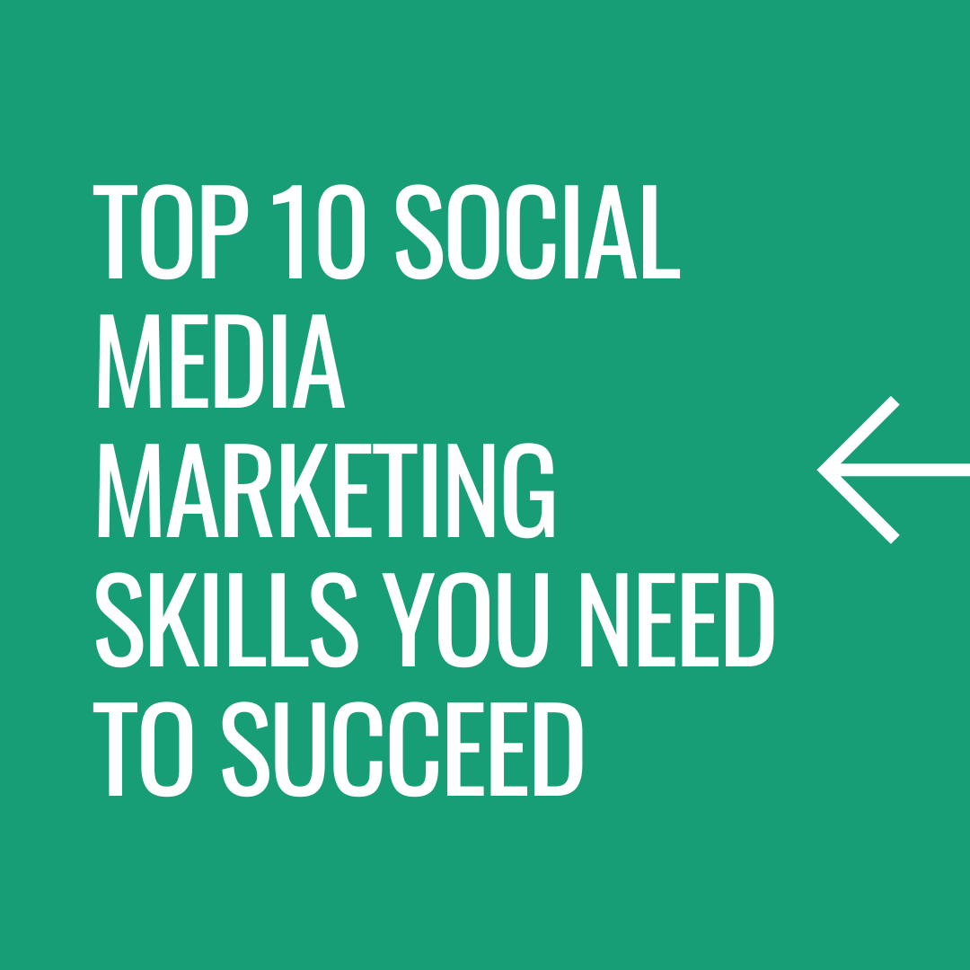 Top 10 social media marketing skills you need to succeed in 2023