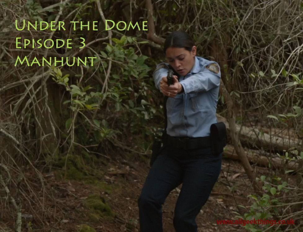 Under The Dome episode 3 review: Manhunt - All Geek Things